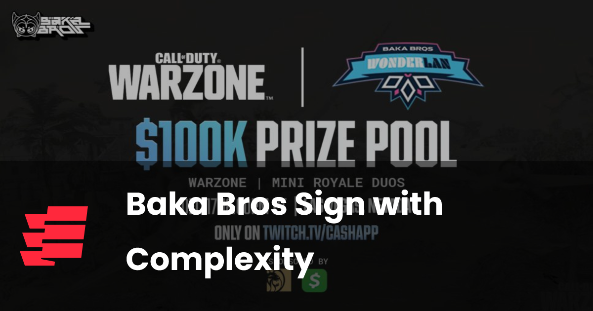 Baka Bros Sign with Complexity | esports.gg