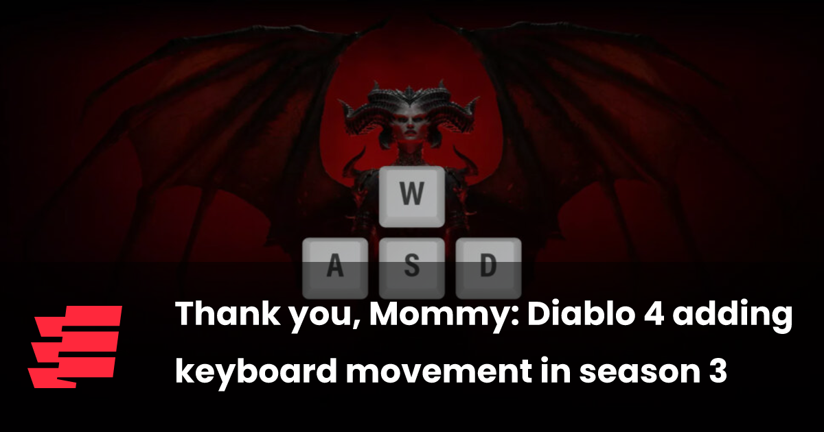 Thank you, Mommy: Diablo 4 adding keyboard movement in season 3 ...