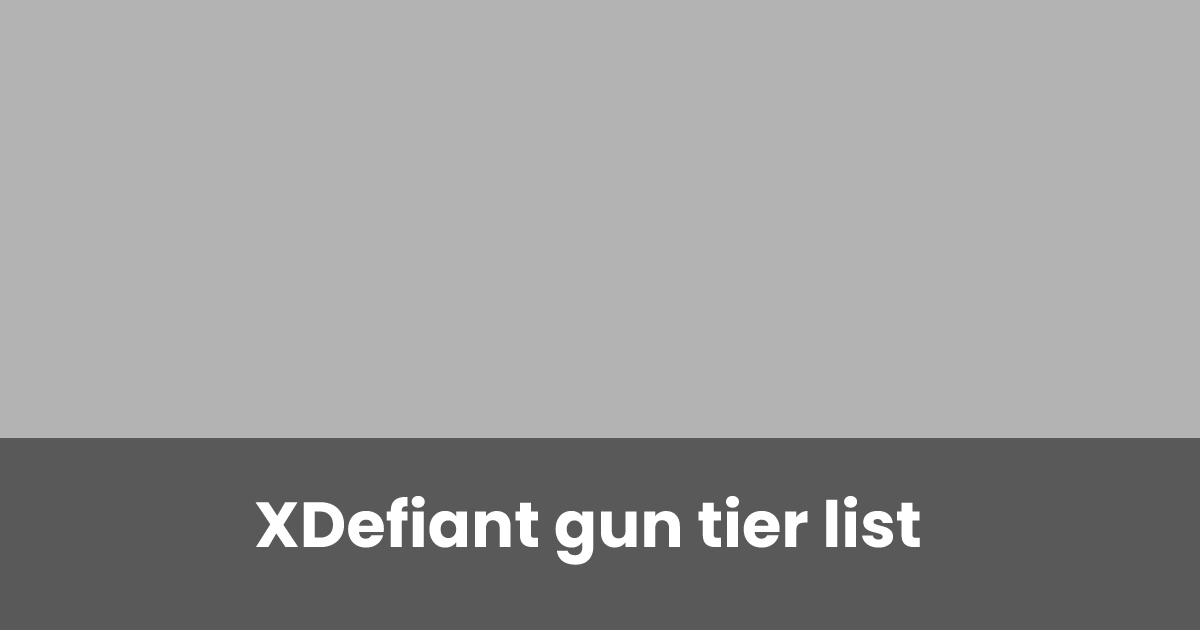 XDefiant gun tier list | esports.gg