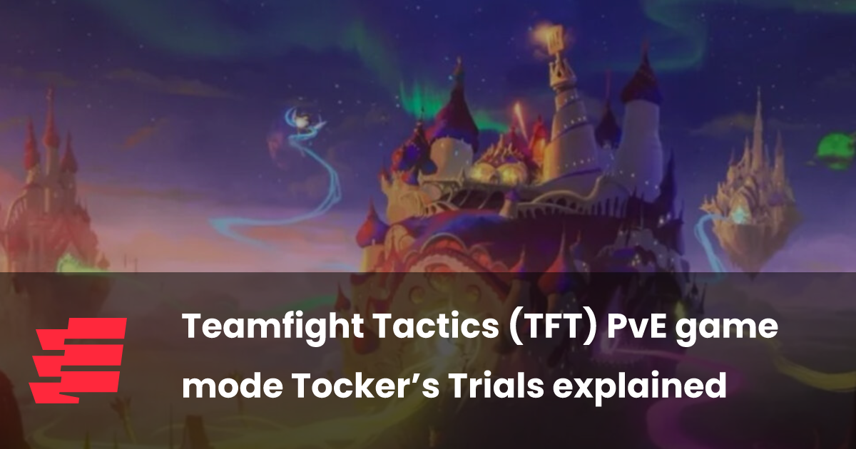 Teamfight Tactics (TFT) PvE game mode Tocker’s Trials explained | esports.gg